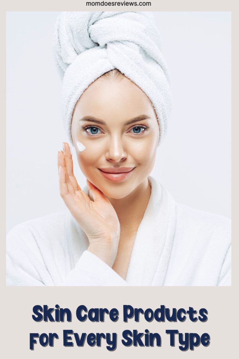 Skin Care Products for Every Skin Type - Mom Does Reviews