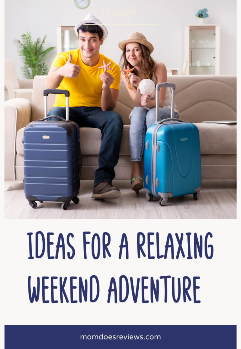 Ideas for the Ultimate Relaxing Weekend Adventure - Mom Does Reviews