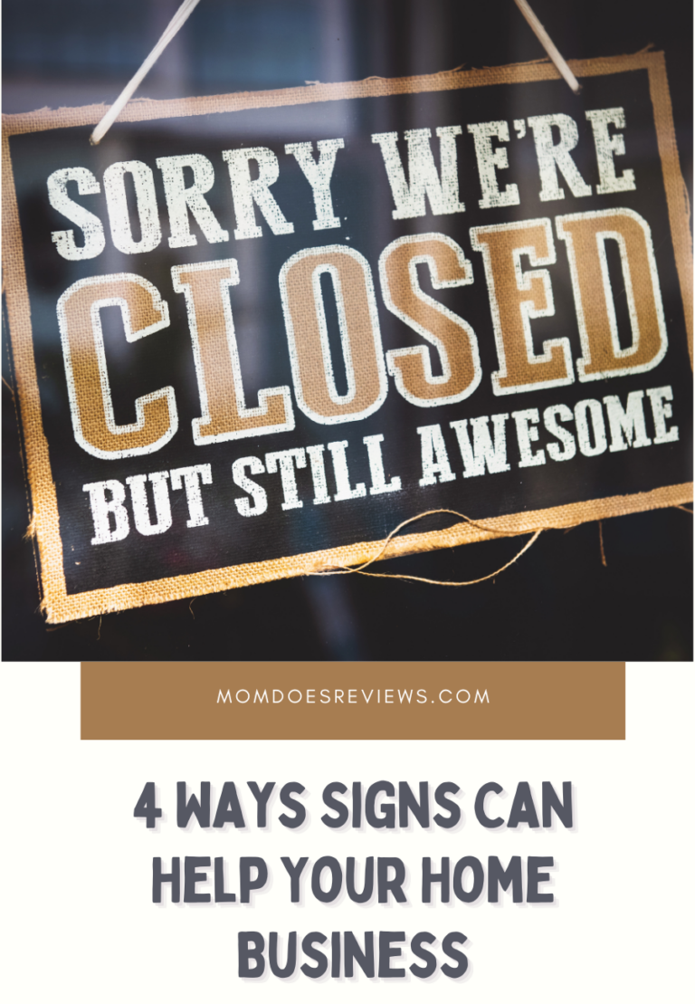 4 Ways Signs Can Help Your Home Business - Mom Does Reviews