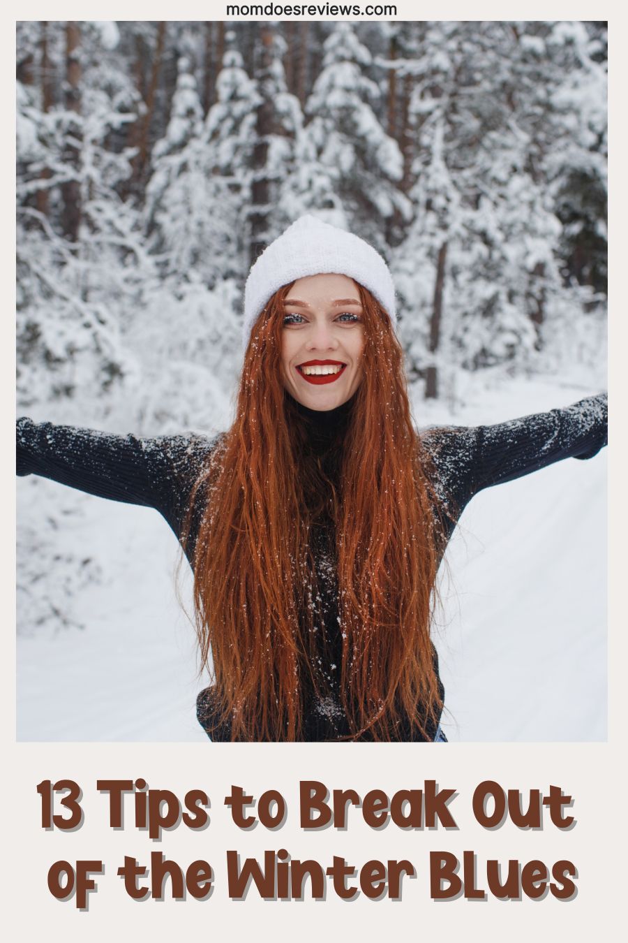 13 Tips to Break Out of the Winter Blues - Mom Does Reviews